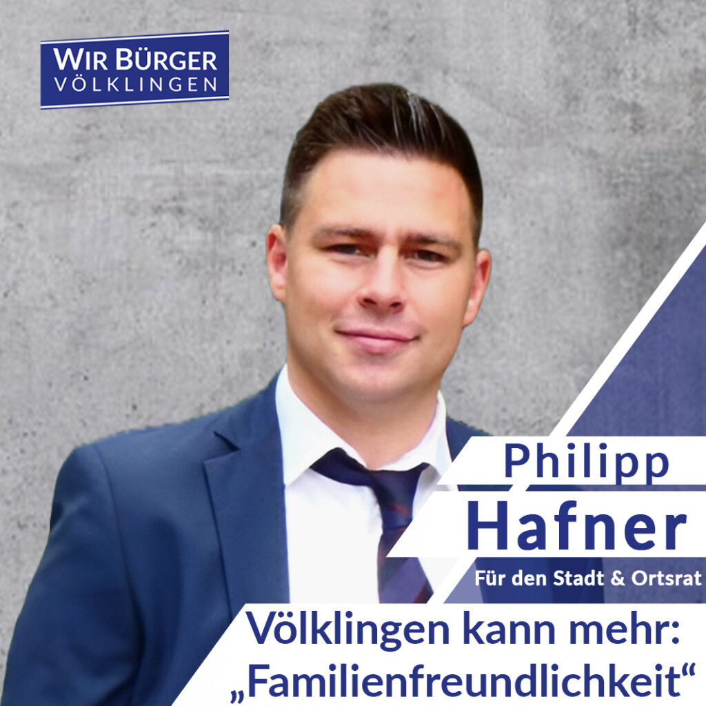 Philipp Hafner für den Völklinger Stadt- und Ortsrat! – WIR BÜRGER